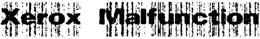 Xerox Malfunction (BRK) - Abstract Fonts - Download Free Fonts